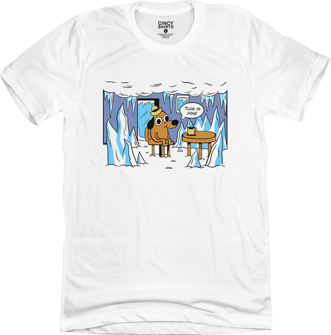 This Is Fine, Everything is Frozen | Cincy Shirts