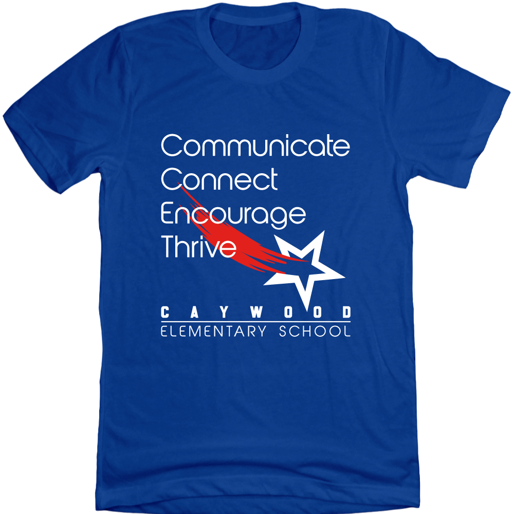 Caywood Communicate Connect Encourage Thrive | Cincy Shirts