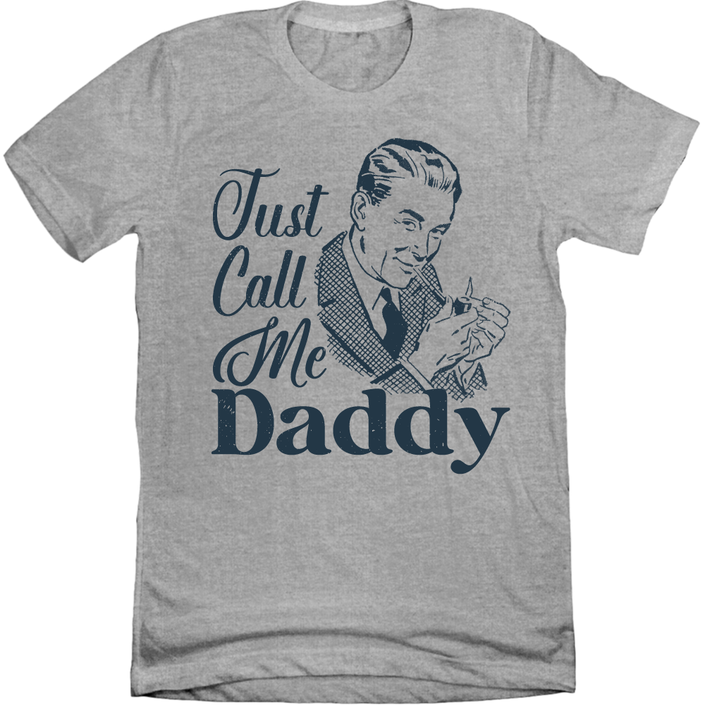 Just Call Me Daddy | Father's Day Tee | Cincy Shirts
