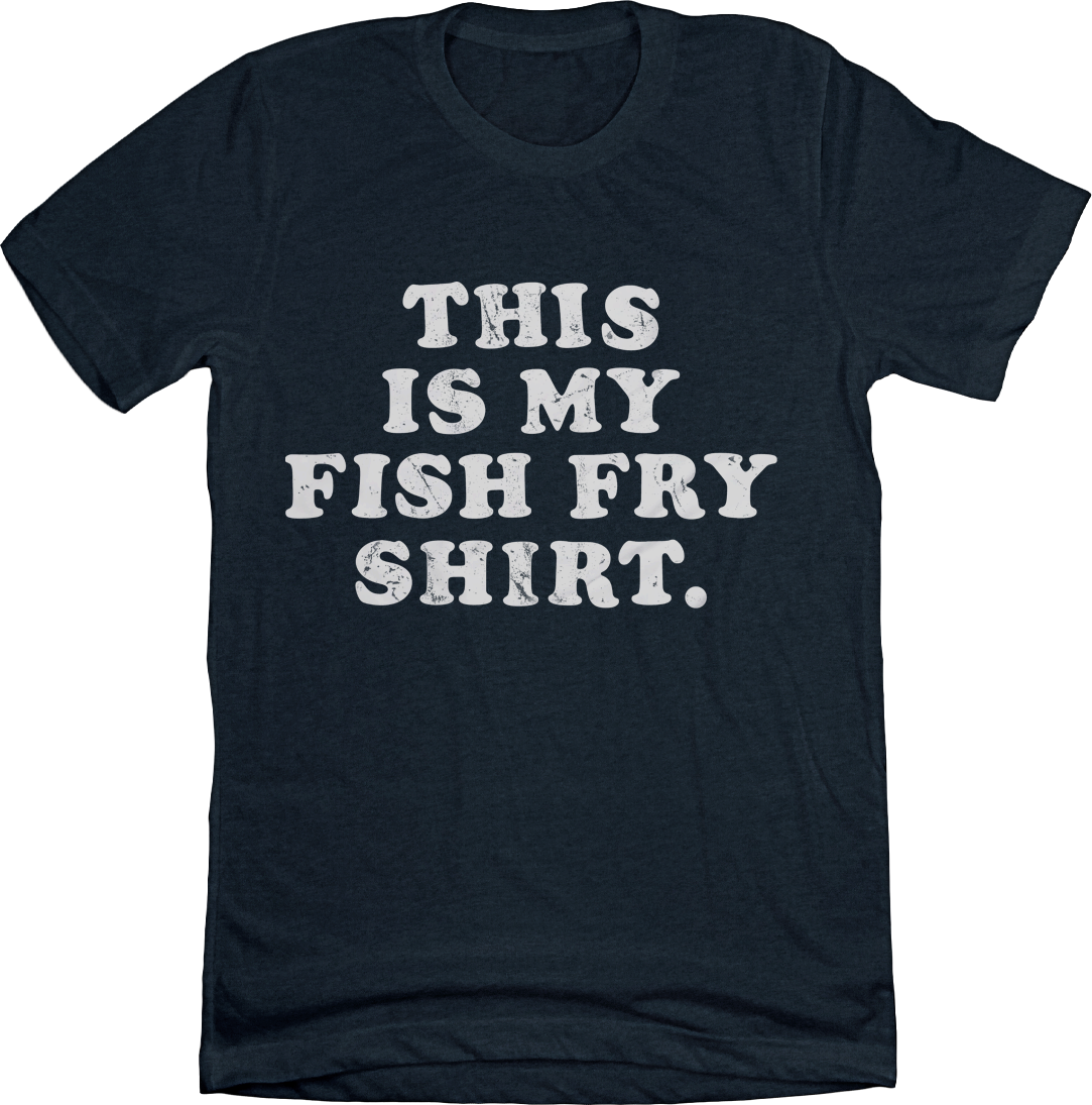 This is My Fish Fry Shirt | Cincinnati Food Apparel | Cincy Shirts