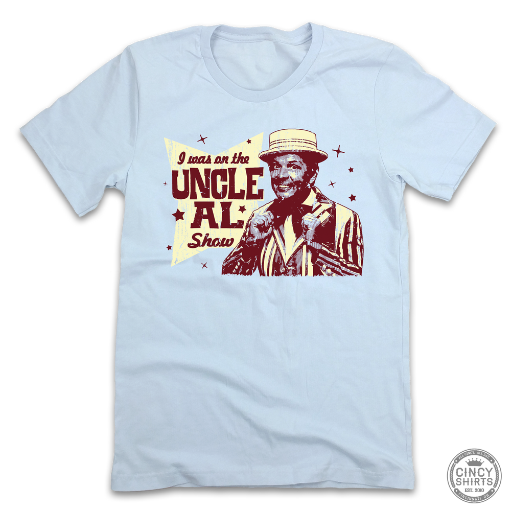 I Was on the Uncle Al Show Tee | Cincinnati Spirit | Cincy Shirts