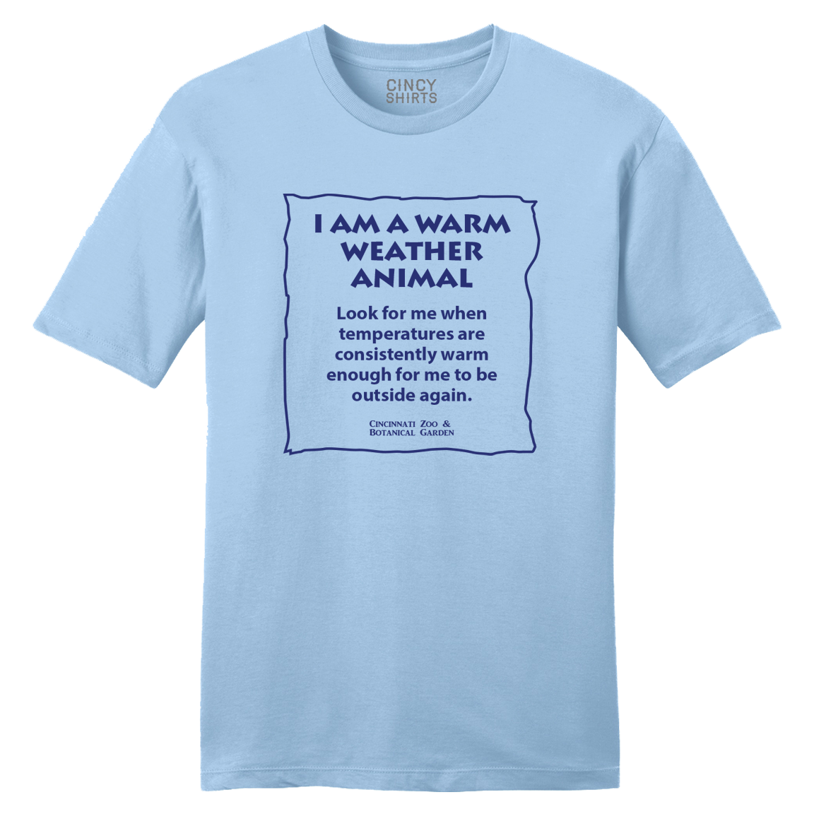 I Am A Warm Weather Animal Cincinnati Zoo | Cincy Shirts