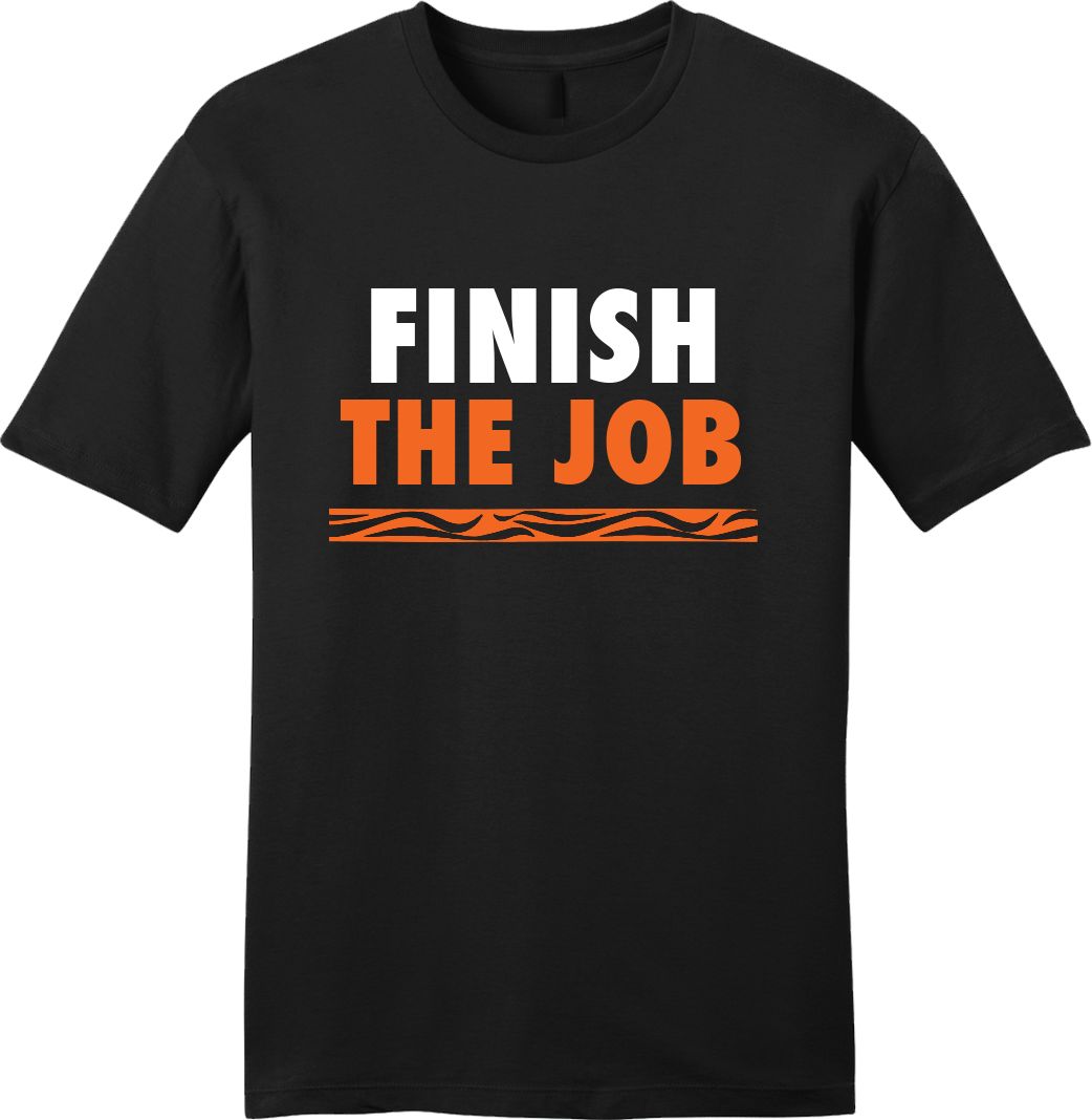 Finish the Job | Sports Apparel | Cincy Shirts