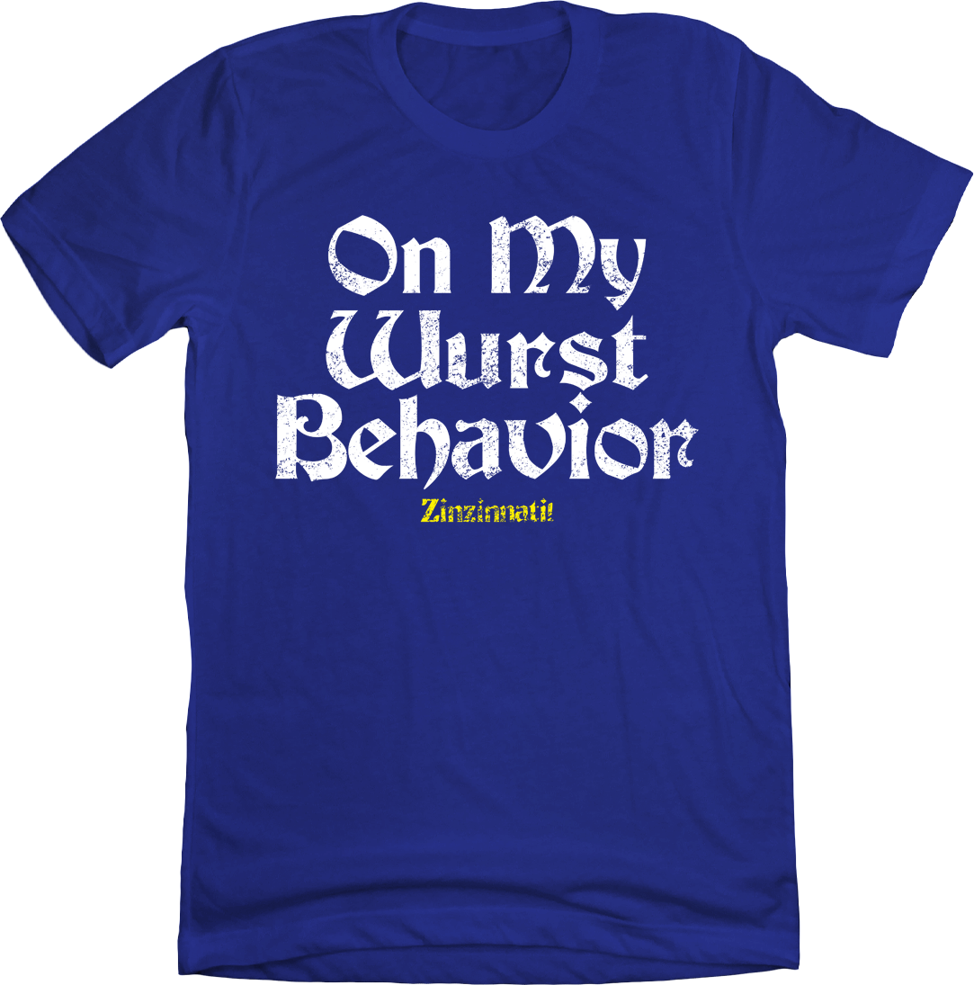On My Wurst Behavior 22 | Oktoberfest Gear | Zinzy Shirts | Cincy Shirts